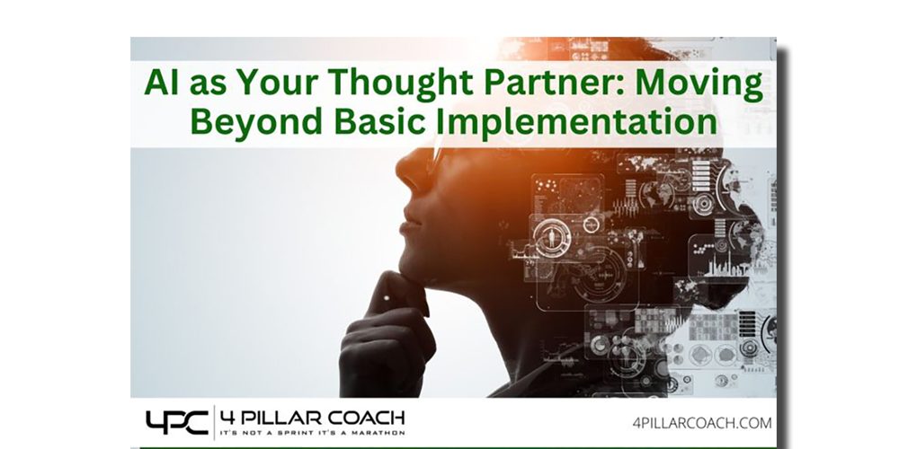 AI AS YOUR THOUGHT PARTNER: MOVING BEYOND BASIC IMPLEMENTATION - 4 ...